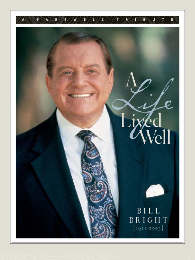 Bill Bright - A Life Lived Well | Eternal Life (Christianity) | Jesus
