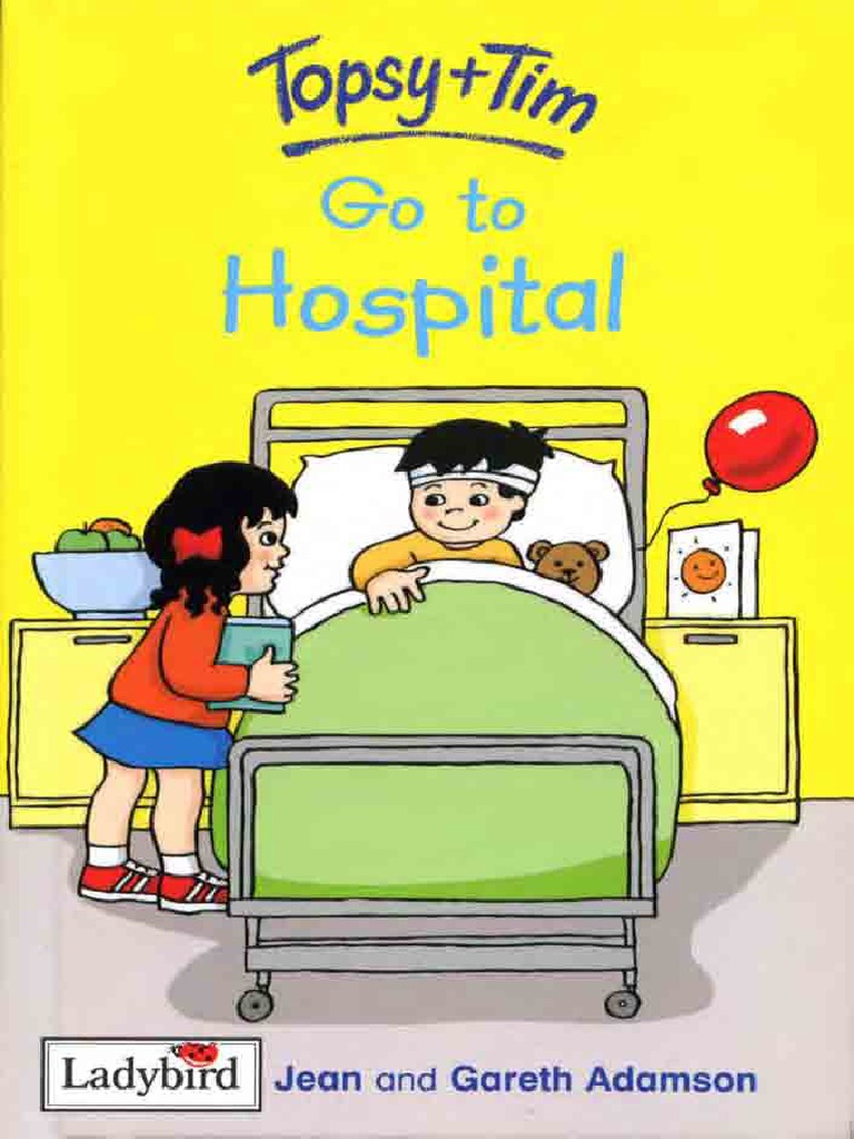 Topsy and Tim Go To Hospital (Jean Adamson) | PDF