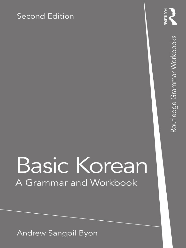 (Routledge Grammar Workbooks) Andrew Sangpil Byon - Basic Korean - A Grammar and Workbook ...