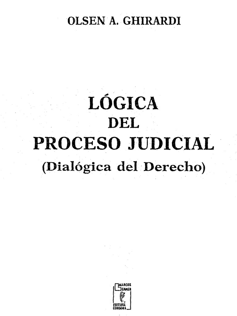 GHIRARDI, Olsen A., Lógica Del Proceso Judicial | PDF | Axioma | Retórica