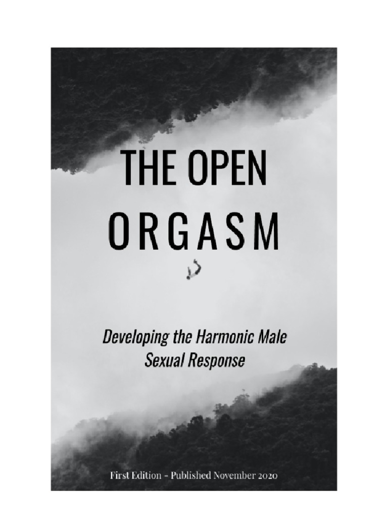 The Open Orgasm - Developing The Harmonic Male Sexual Response PDF | PDF | Orgasm | Sexual Arousal