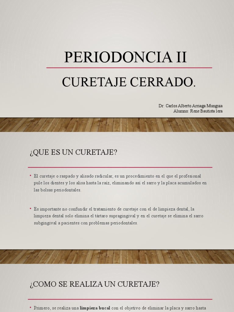 Procedimiento de curetaje cerrado para la eliminación de placa y sarro ...