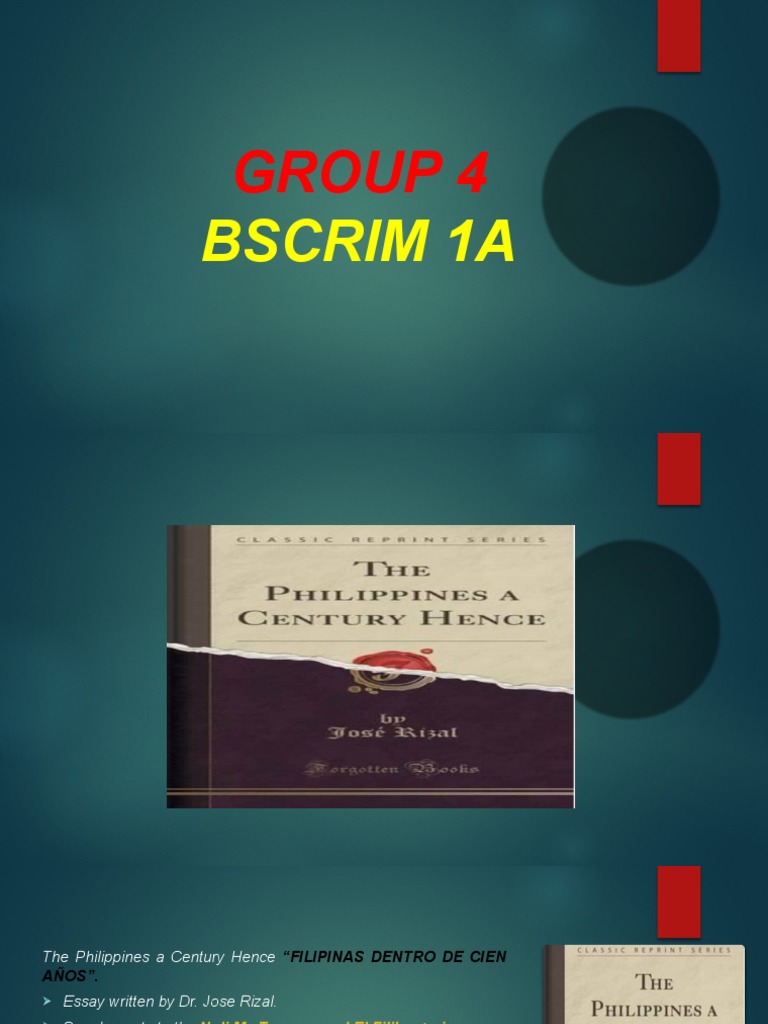 Bscrim 1a Group 4 The Philippines A Century Hence | PDF | Philippines | Spanish Empire