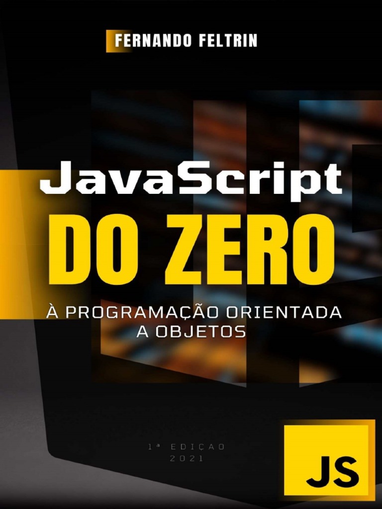 JavaScript Do ZERO A Programaca - Fernando Feltrin | PDF | Linguagem de ...