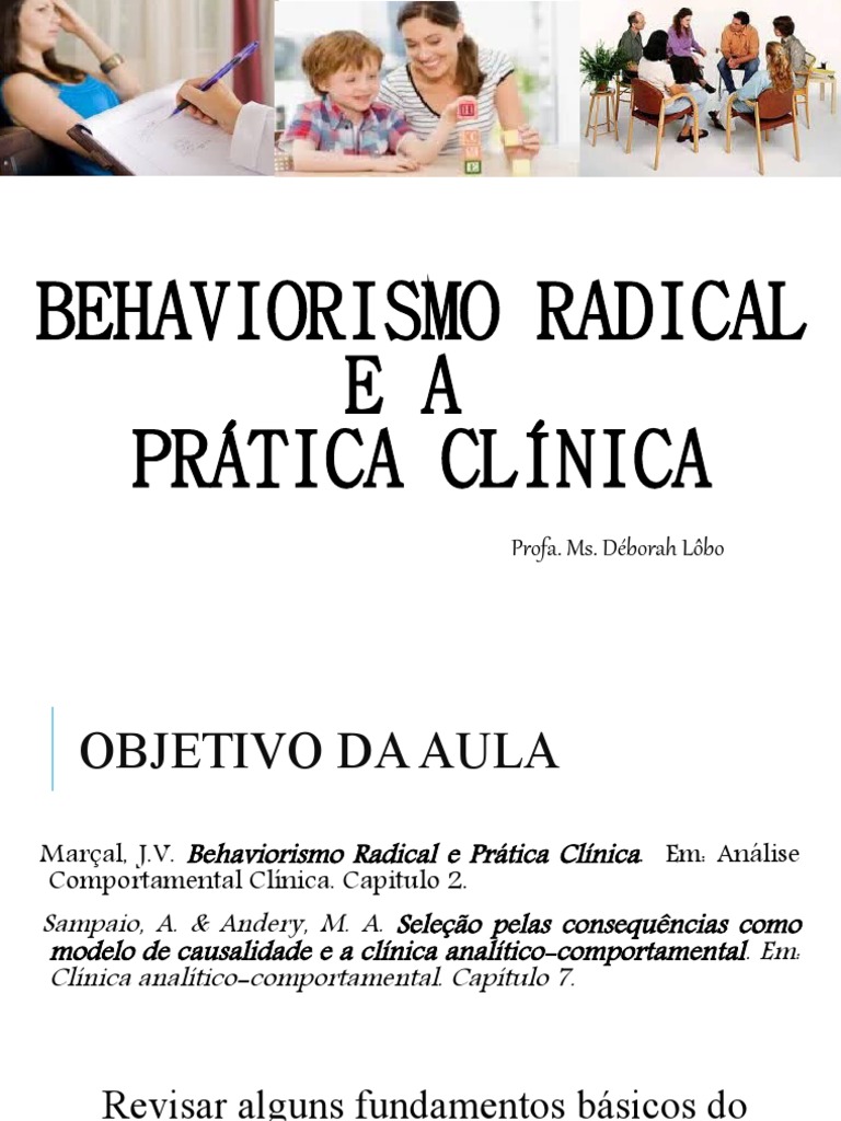 Aula 1 Beh Radical e Pratica Clinica 2 | PDF | Behaviorismo | Comportamento