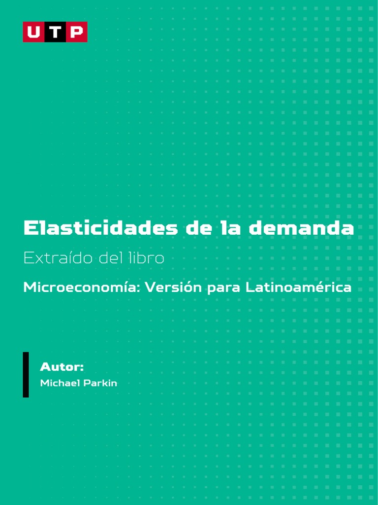 Semana 3 - Elasticidades de La Demanda v2 PDF | PDF | Elasticidad ... Semana 3 - Elasticidades de La Demanda v2 PDF | PDF | Elasticidad ...