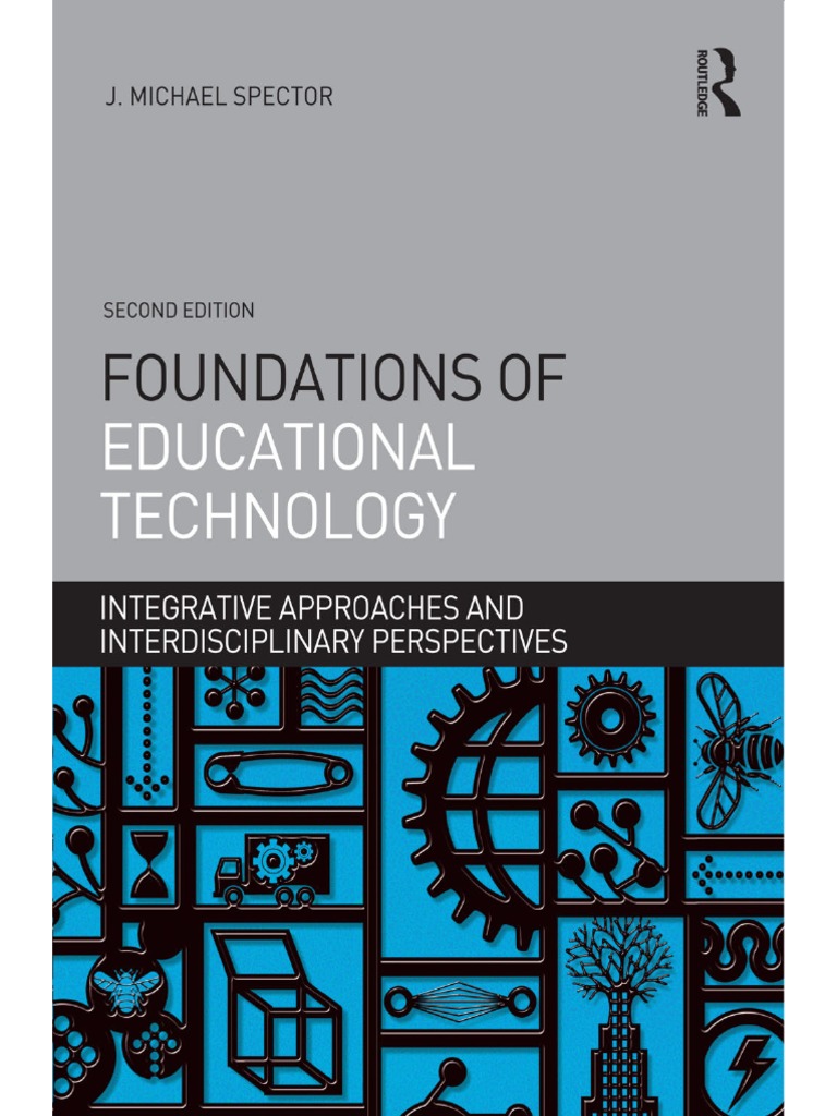 Foundations of Educational Technology Integrative Approaches and Interdisciplinary Perspectives ...