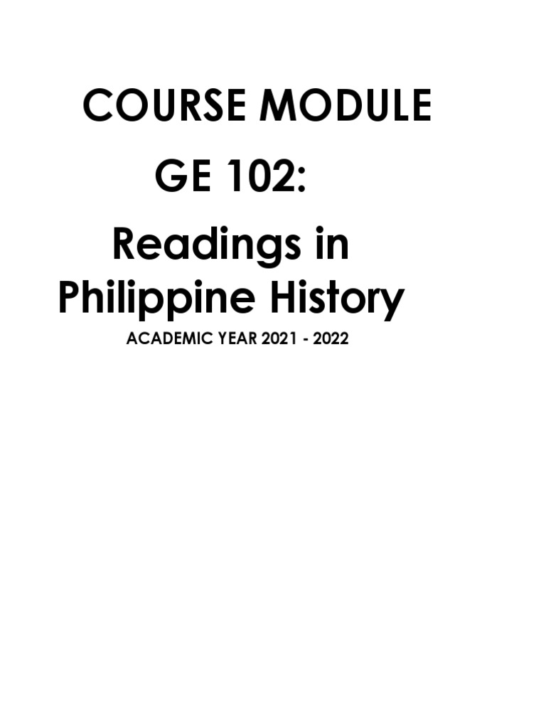 GE 102: Readings in Philippine History Course Module: ACADEMIC YEAR 2021 - 2022 | PDF