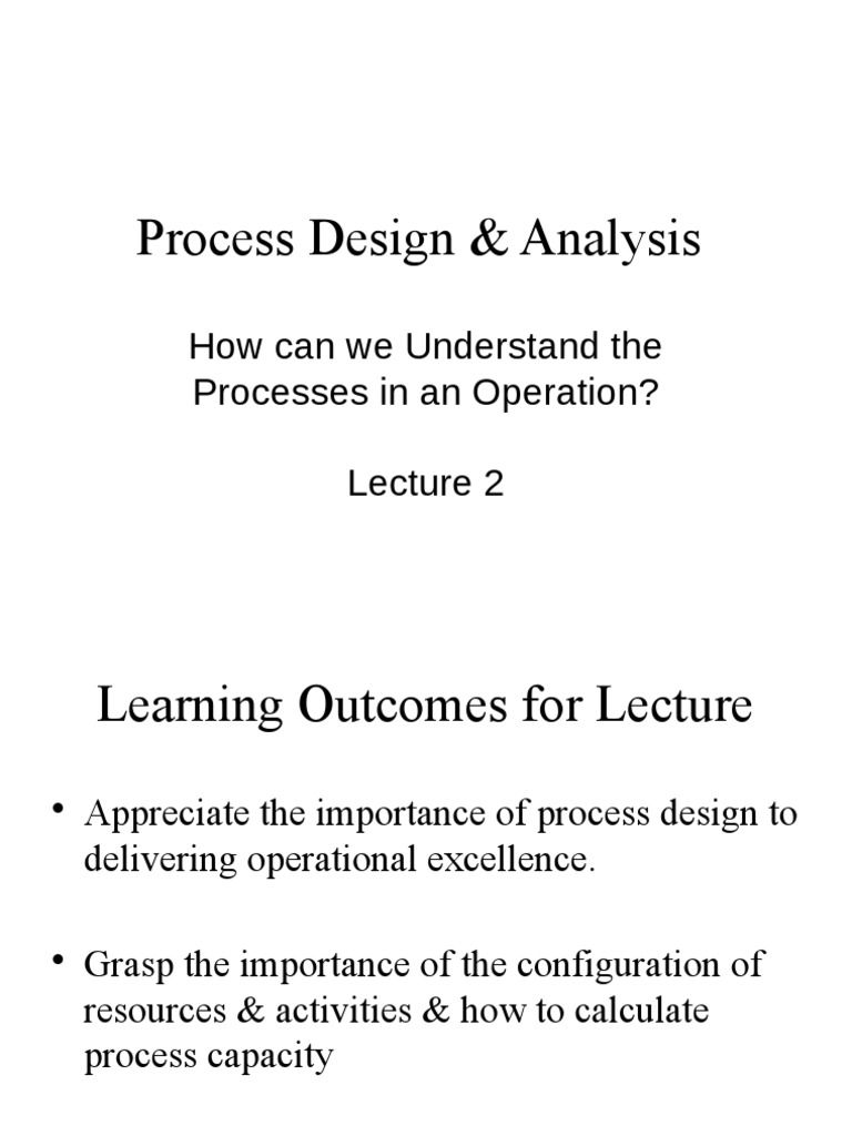 Lecture 2 - Process Design & Analysis | PDF | Inventory | Economies Of ...