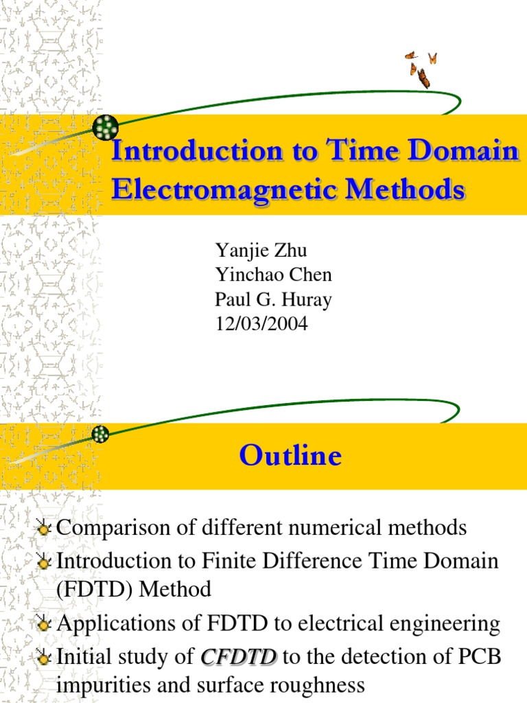 Introduction To Time Domain Electromagnetic Methods: Yanjie Zhu Yinchao Chen Paul G. Huray 12/03 ...