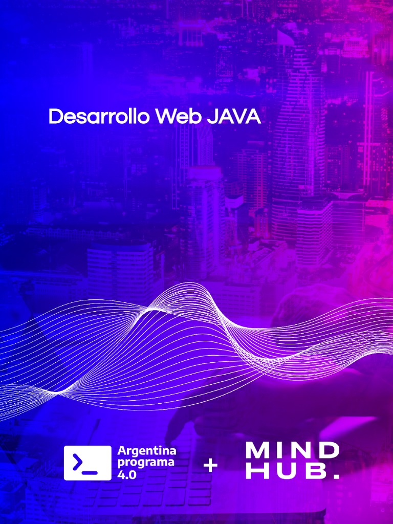 Desarrollo Web JAVA - MindHub + Argentina Programa 4.0 | PDF | Java (lenguaje de programación ...