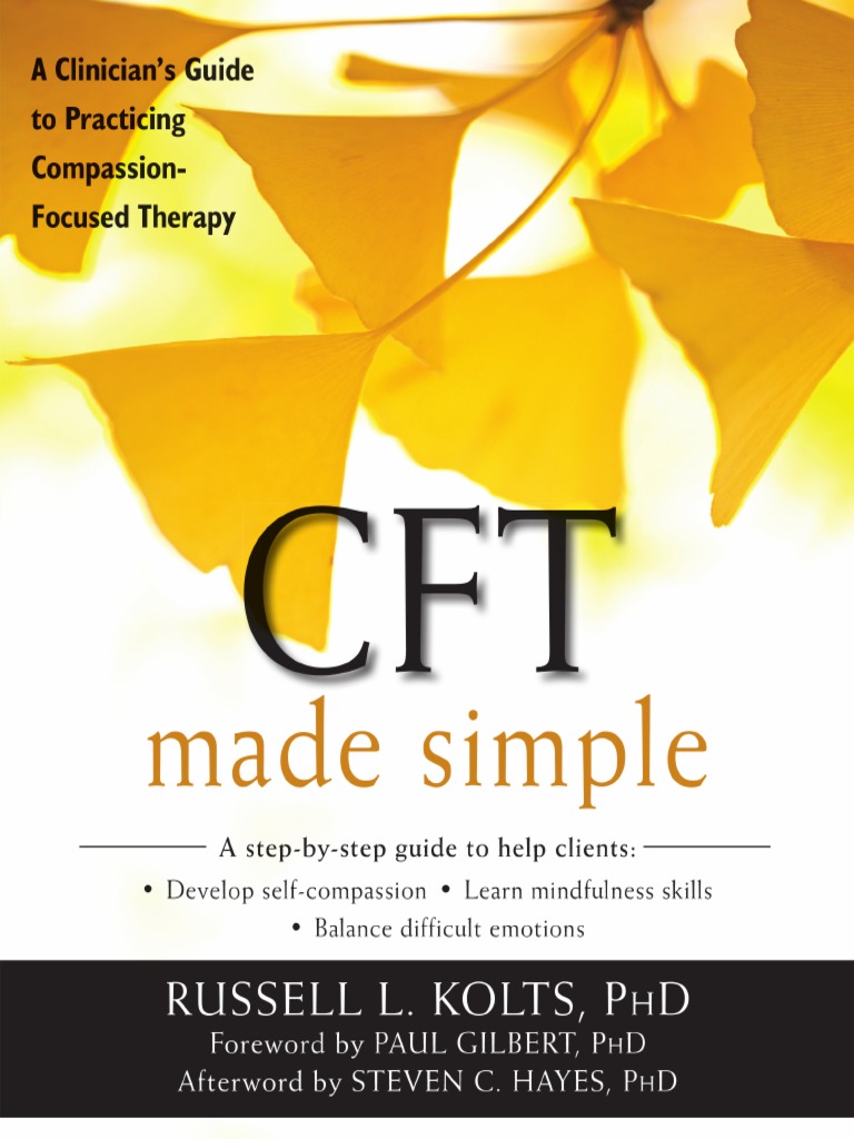 CFT Made Simple - A Clinician's Guide To Practicing Compassion-Focused ...