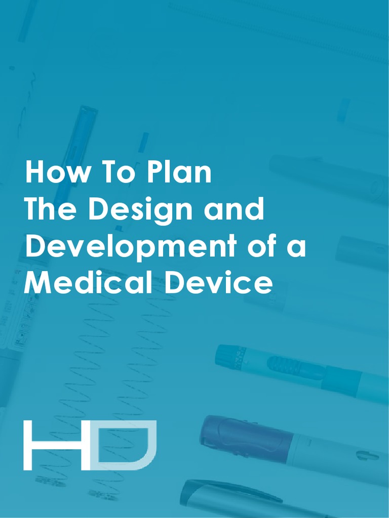 How To Plan The Design & Development of A Medical Device | PDF ...