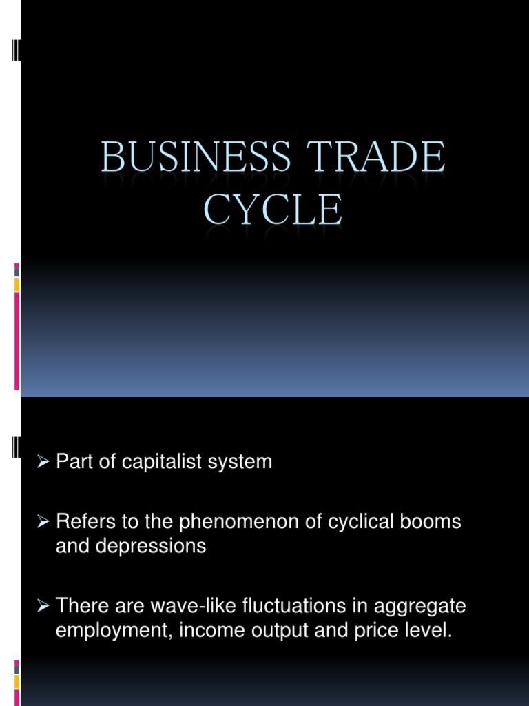 Trade Cycle | PDF | Recession | Business Cycle