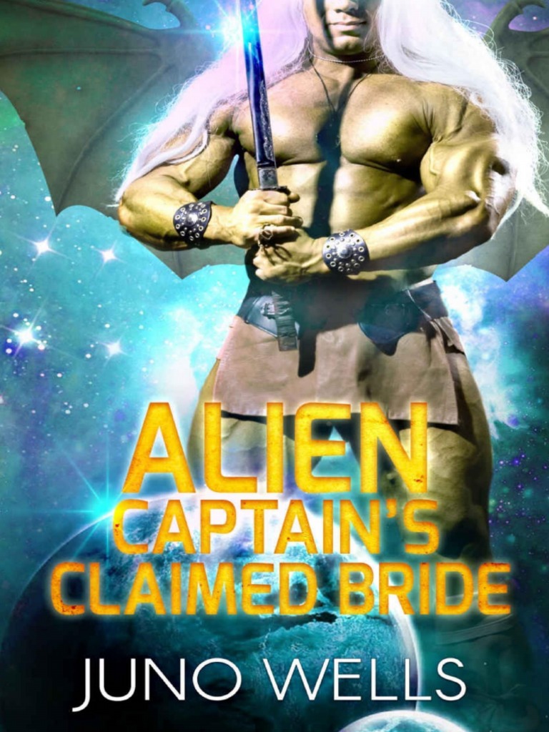 02 Alien Captains Claimed Bride A SciFi Alien Romance Juno Wells | PDF