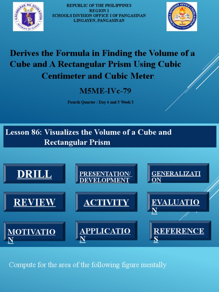 Math 5 q4 Lesson 88 - Deriving The Formula in Finding The Volume of A ... Math 5 q4 Lesson 88 - Deriving The Formula in Finding The Volume of A ...