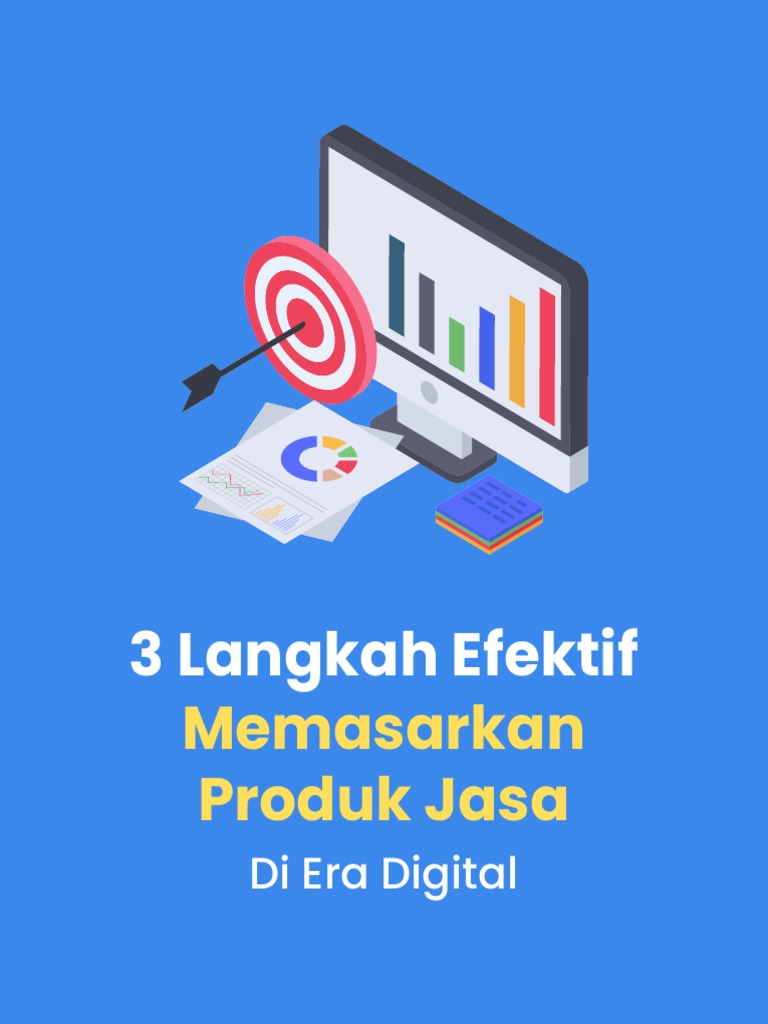 3 Langkah Efektif Memasarkan Produk Jasa Di Era Digital | PDF 3 Langkah Efektif Memasarkan Produk Jasa Di Era Digital | PDF