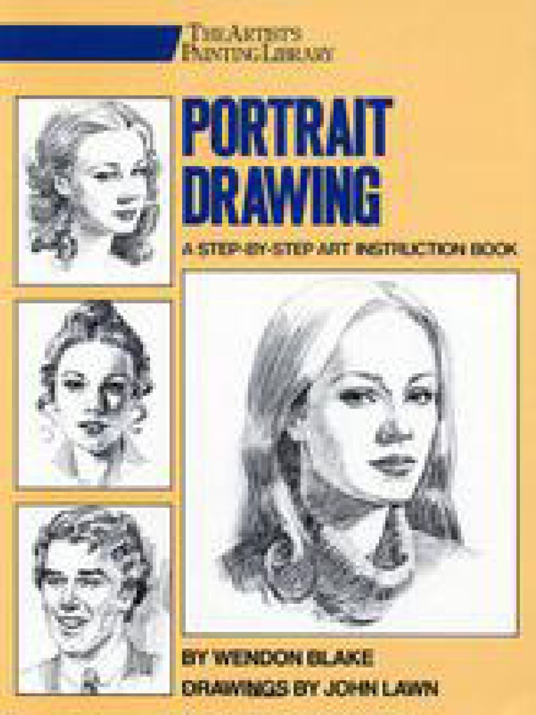 Portrait Drawing A Step-By-Step Art Instruction Book | PDF