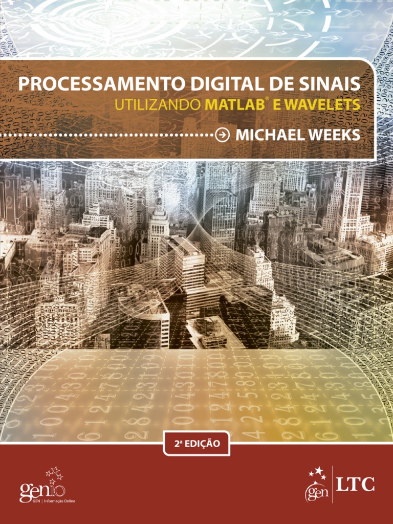 Michael Weeks - Processamento Digital de Sinais Utilizando Matlab e Wavelets (2012, LTC ...