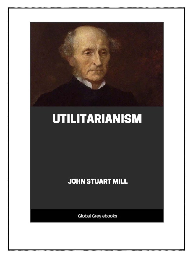 Utilitarianism by John Stuart Mill | PDF | Utilitarianism | Pleasure