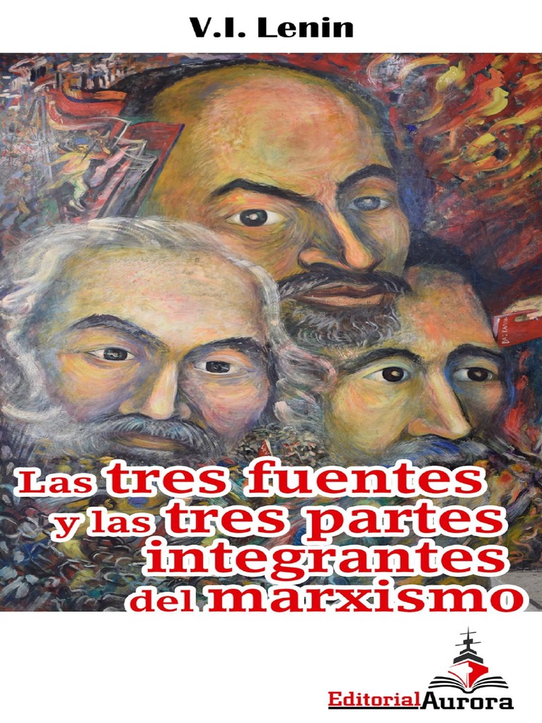 V.I. Lenin - Las Tres Fuentes y Las Tres Partes Integrantes Del ...