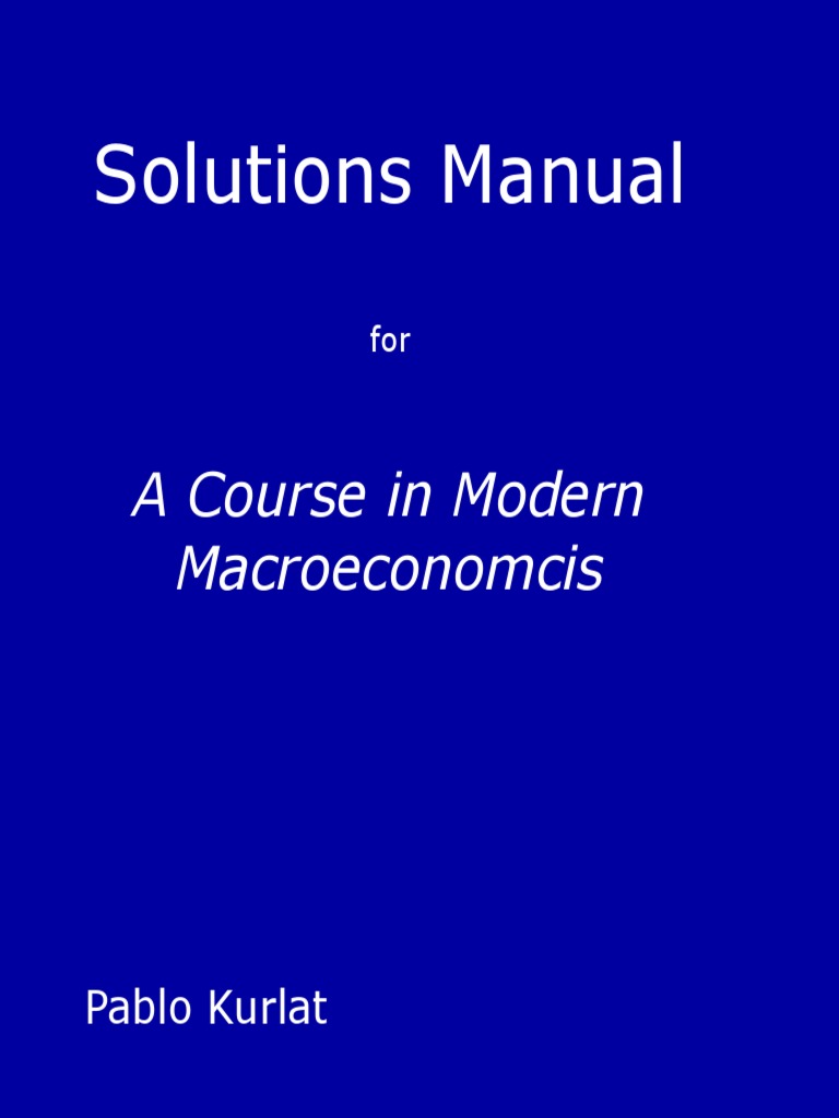 Pablo Kuralt - Solutions Manual For A Course in Modern Macroeconomics (2020) - Libgen - Li | PDF