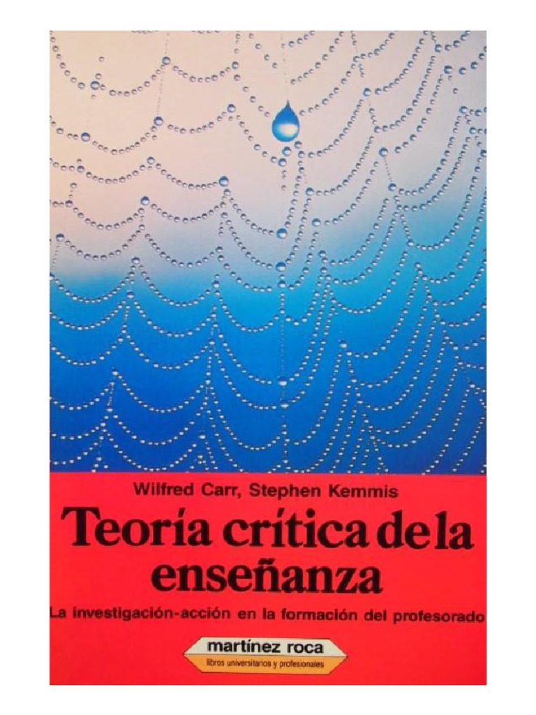 Carr, W. y Kemmis, S. Teoría Crítica de La Enseñanza | PDF