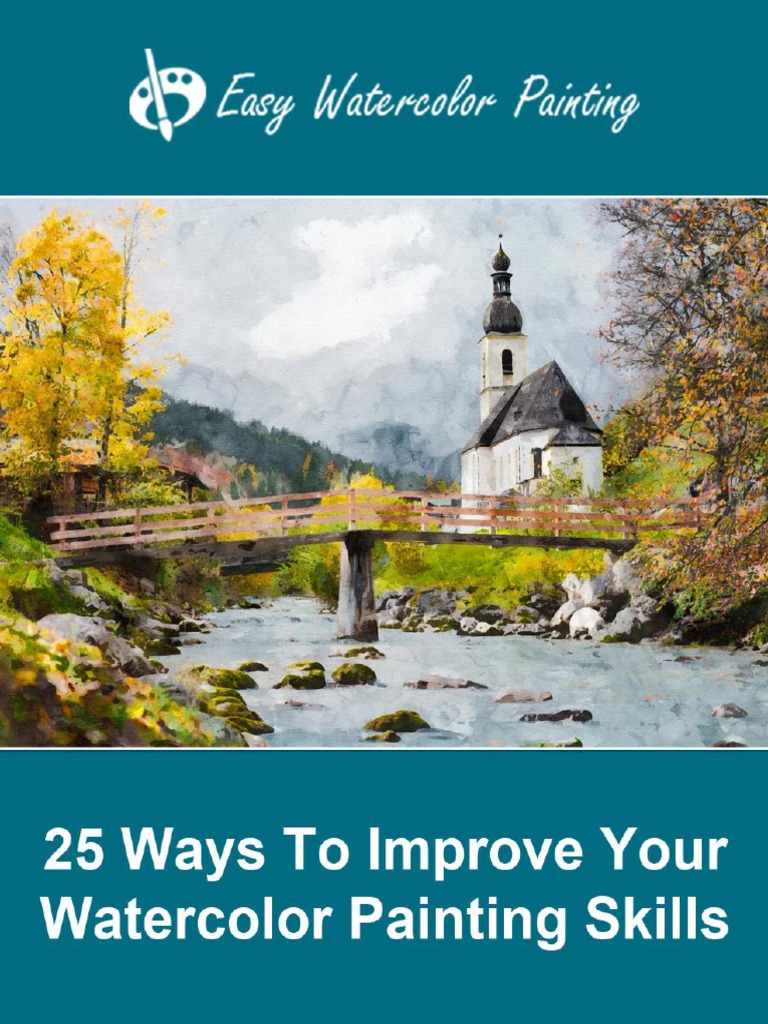 25 Ways To Improve Your Watercolor Painting Skills | PDF | Paintings ...