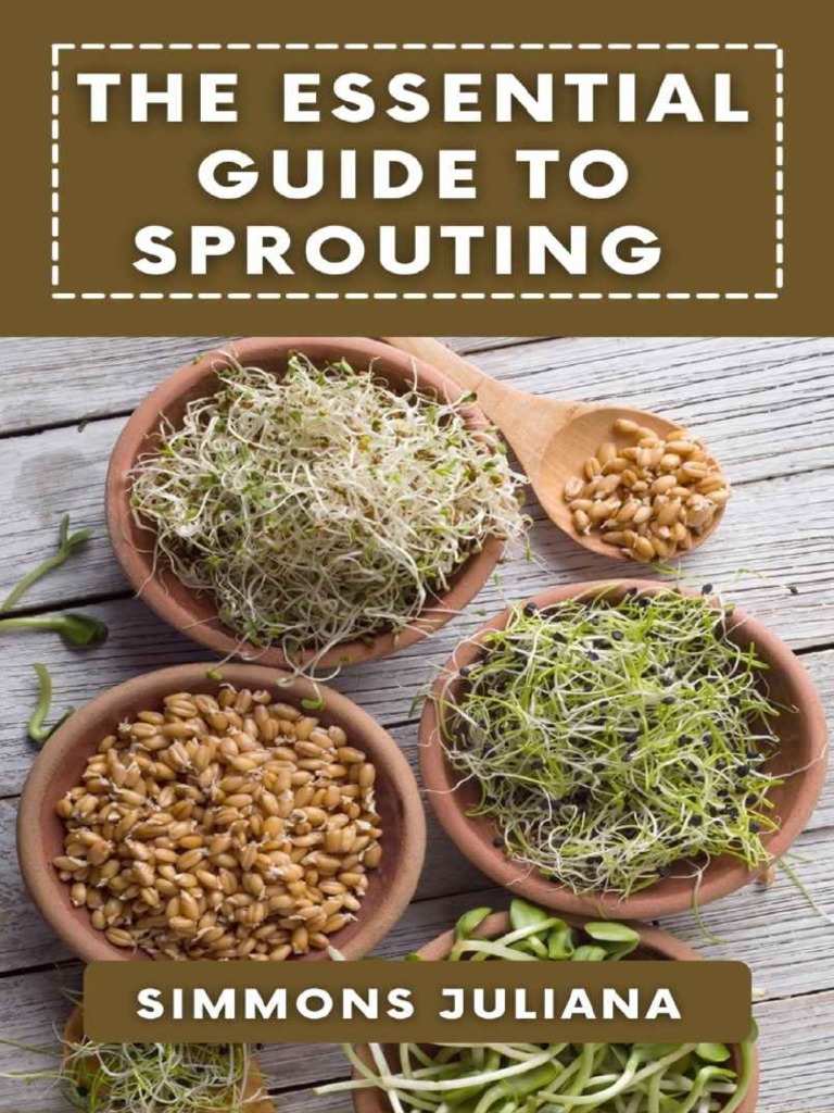 Juliana, Simmons - The Essential Guide To Sprouting | PDF