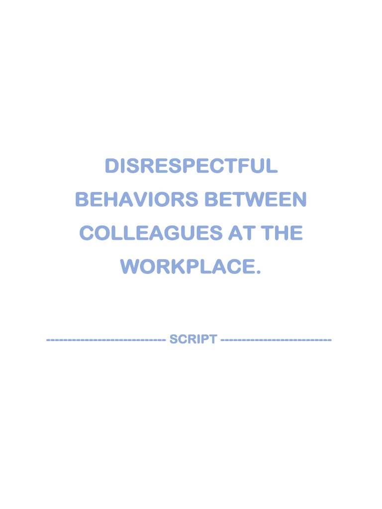 Disrespectful Behaviors Between Colleagues at The Workplace Script ...