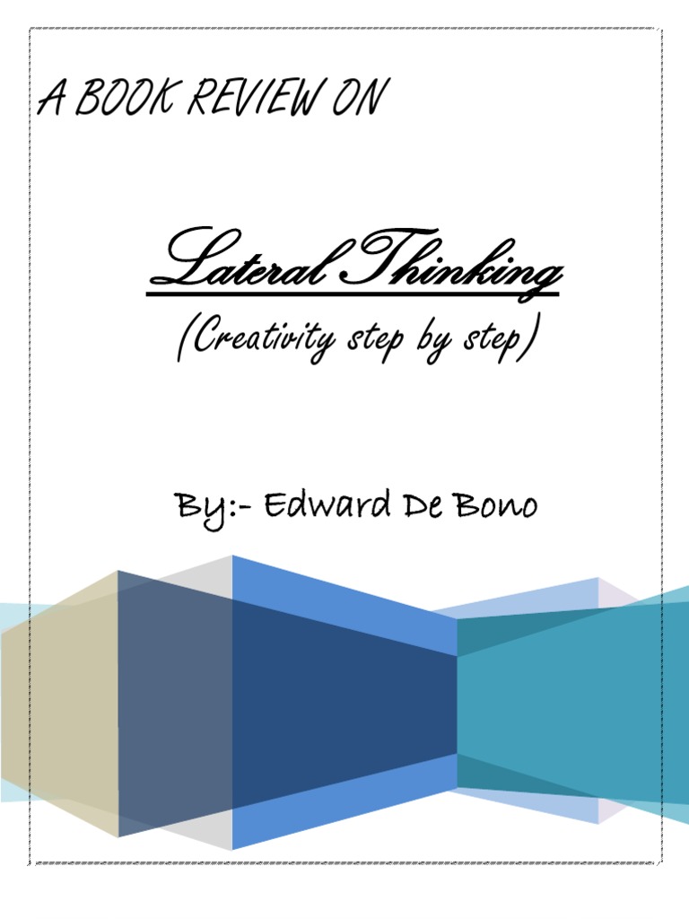 Lateral Thinking Book Review by De Bono | PDF | Thought | Mind