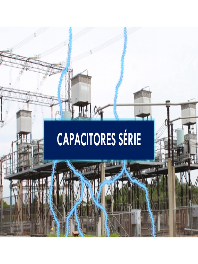 Capacitores Série | PDF | Transmissão de energia elétrica | Capacitor