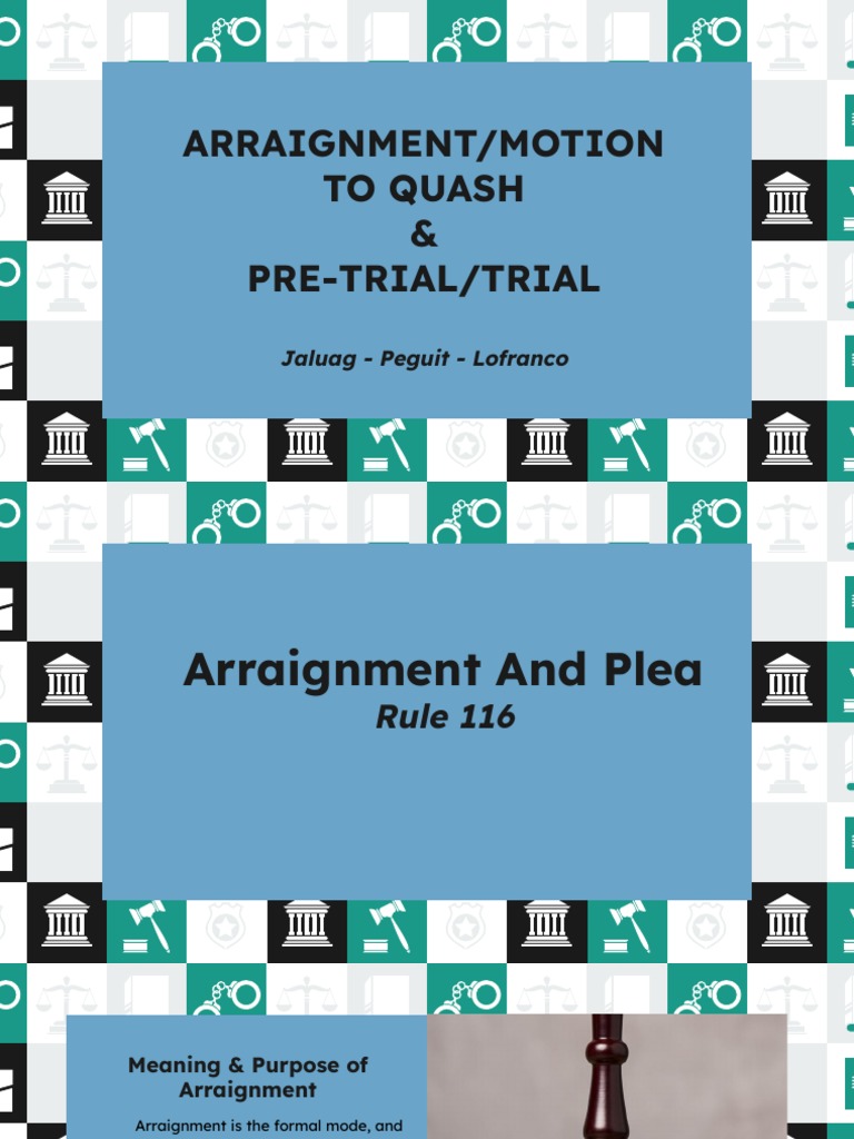 Arraignment, Motion To Quash, Pre-Trial & Trial - Jaluag, Peguit ...