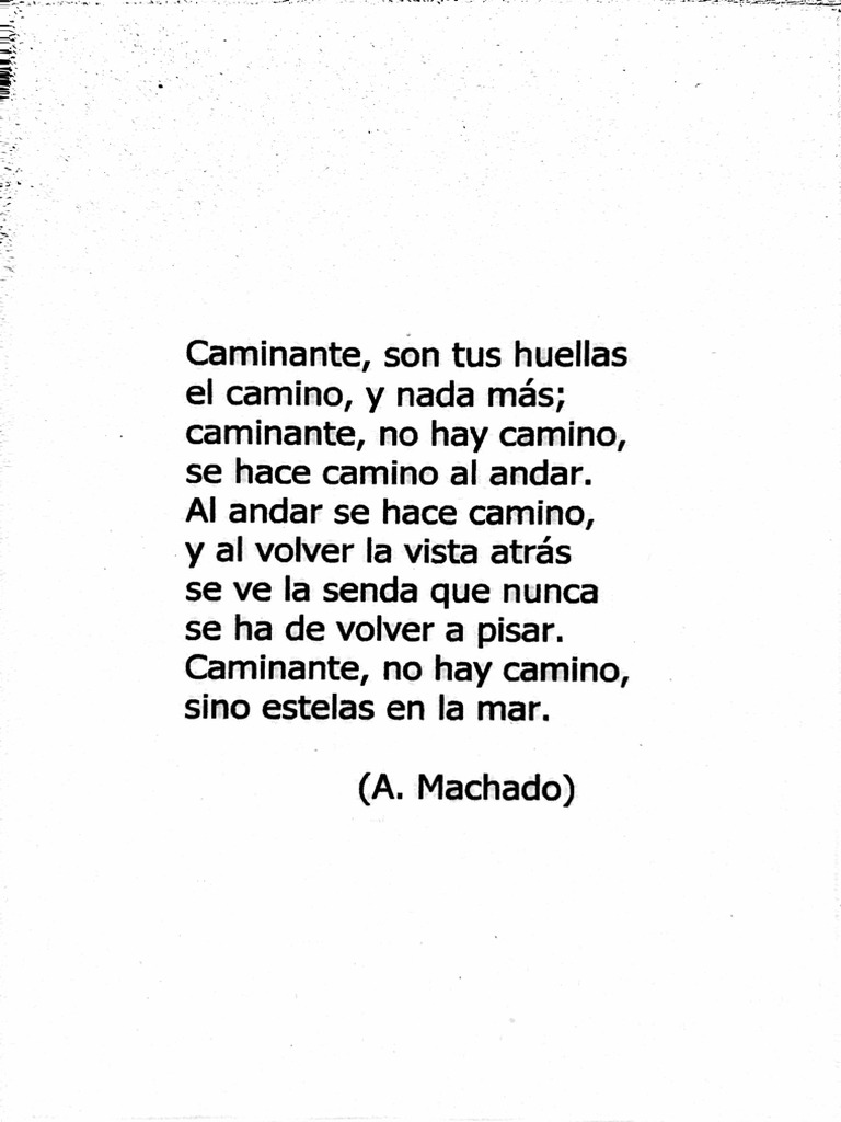 Caminante, Son Tus Huellas El Camino, y Nada Más... A.Machado | PDF