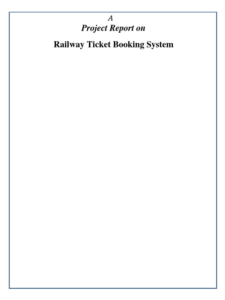 Railway Reservation System Project Report | PDF | Software Development Process | Computer ...