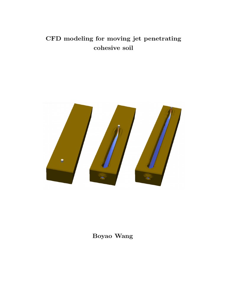 CFD Modeling For Moving Jet Penetrating Cohesive Soil | PDF ... CFD Modeling For Moving Jet Penetrating Cohesive Soil | PDF ...