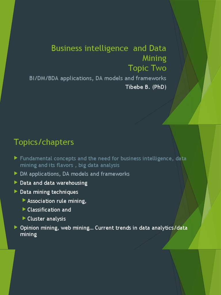 Business Intelligence and Data Mining Topic Two: BI/DM/BDA Applications, DA Models and ...