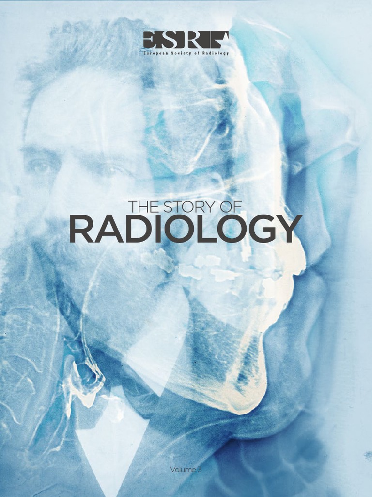 The Story of Radiology Vol. 3 | PDF | X Ray | Radiography