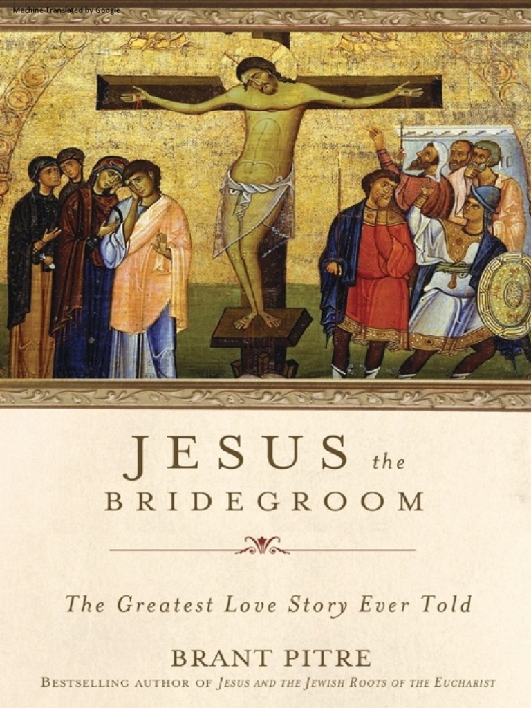 Dịch - Jesus the Bridegroom - the Greatest Love Story Ever Told ...