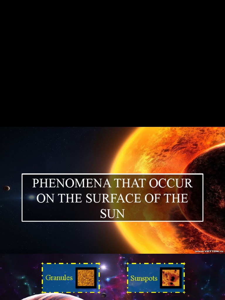Phenomena That Occur On The Surface of The Sun | PDF | Sun | Physical ...