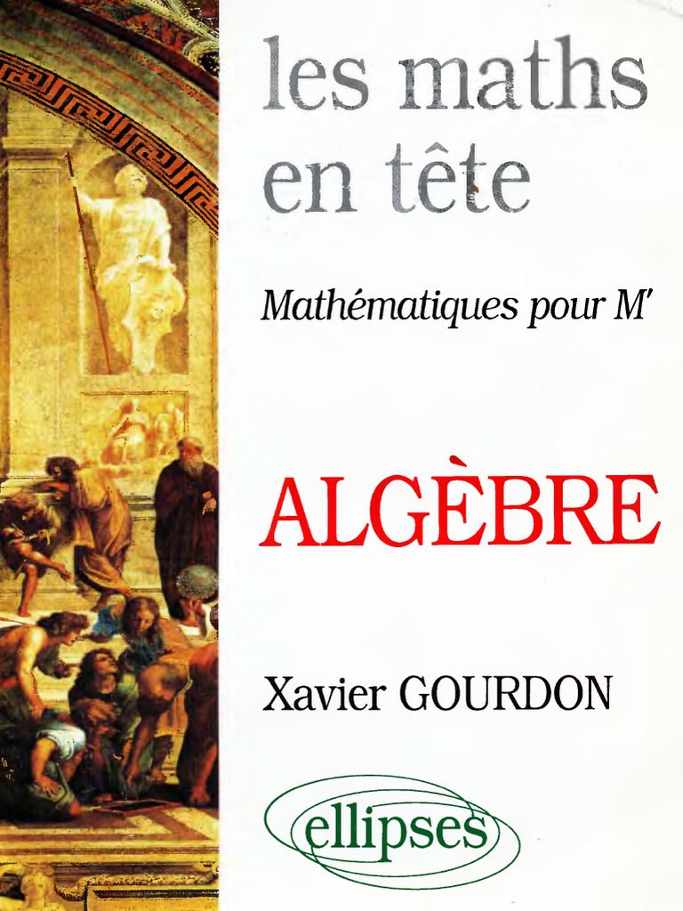 Les Maths en Tête Mathématiques Pour M Algèbre by Gourdon (Z-lib.org) | PDF