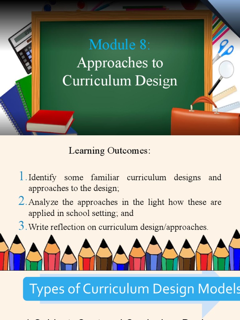 EDS 6 - MODULE 8-Approaches-to-Curriculum-Design | PDF | Curriculum ...
