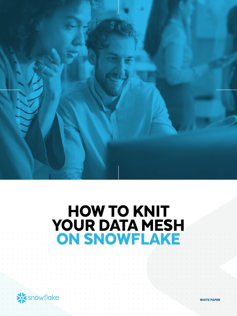 How To Knit Your Data Mesh On Snowflake-2 | PDF | Databases | Cloud Computing