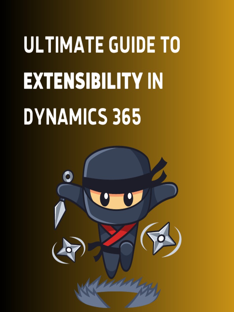 Ultimate Guide To Extensibility in D365 | PDF