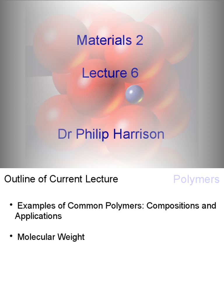 Polymers - Lecture 9 | PDF | Polymers | Chemical Bond