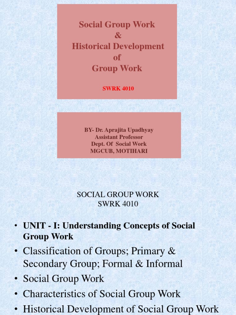 Social Group Work & Historical Development of Group Work: SWRK 4010 ...