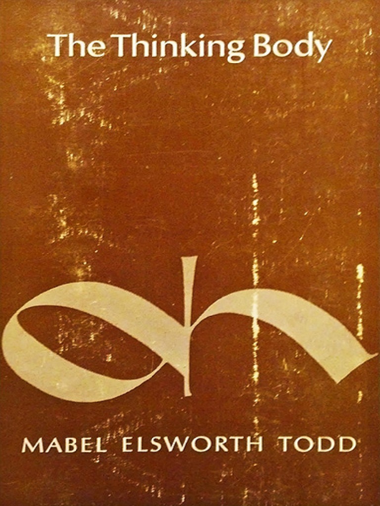 Todd Mabel Elsworth The Thinking Body Study of The Balancing | PDF