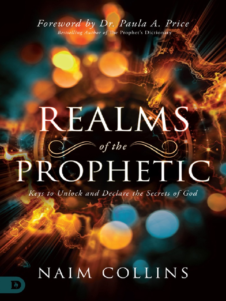 Collins, Naim - REALMS of The PROPHETIC - Keys To Unlock and Declare The Secrets of God-Destiny ...