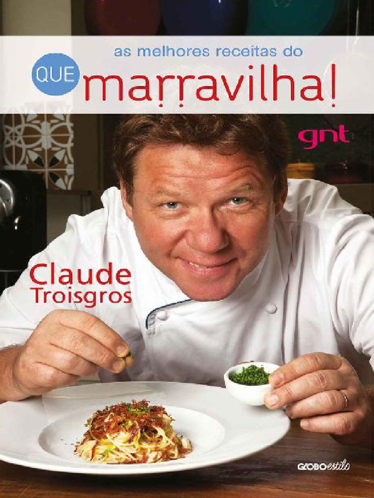 As Melhores Receitas Do Que Mar - Claude Troisgros | PDF | Caldo | Maionese
