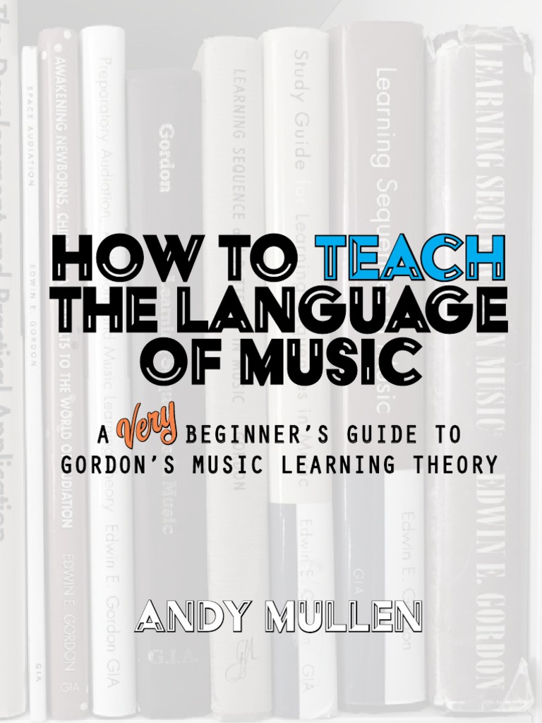 How To Teach The Language of Music | PDF | Music Theory | Elements Of Music